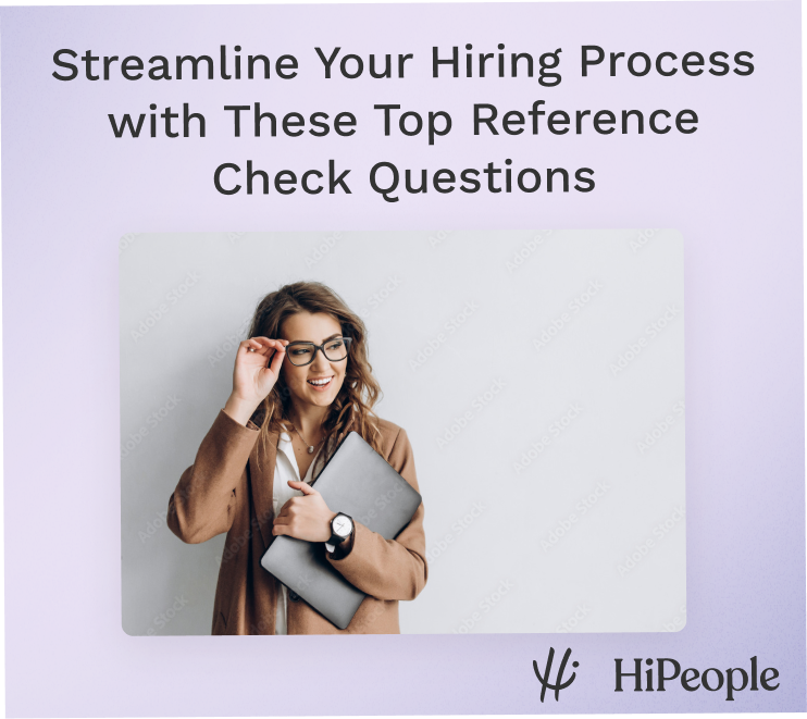 Streamline Your Hiring Process with These Top Reference Check Questions - HiPeople